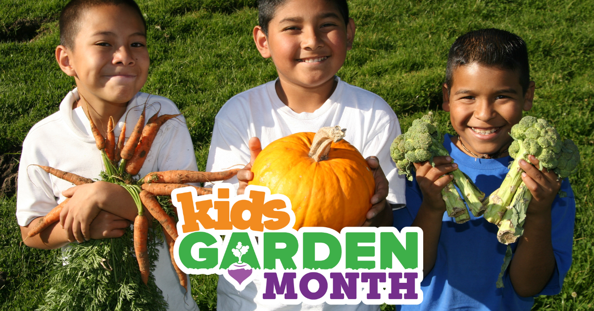 April is Kids Garden Month! - KidsGardening